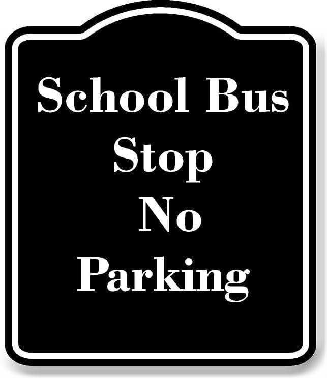 School Bus Stop No Parking BLACK Aluminum Composite Sign 15''x18 ...
