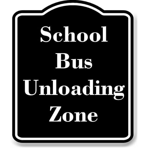 School Bus Unloading Zone BLACK Aluminum Composite Sign 20''x24 ...