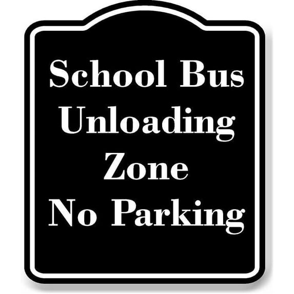 School Bus Unloading Zone No Parking BLACK Aluminum Composite Sign 15 ...