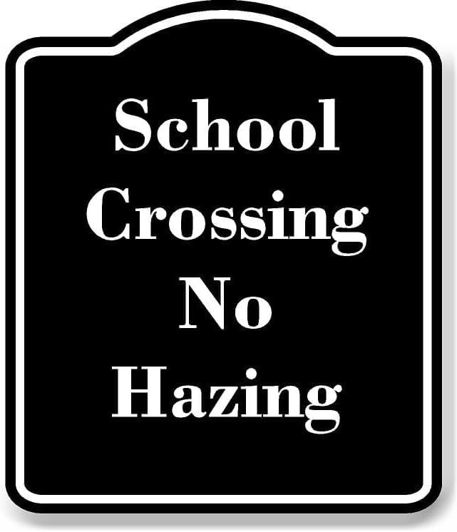 School Crossing No Hazing BLACK Aluminum Composite Sign 20''x24 ...