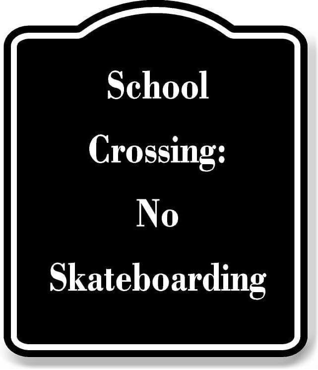 School Crossing No Skateboarding BLACK Aluminum Composite Sign 20''x24 ...
