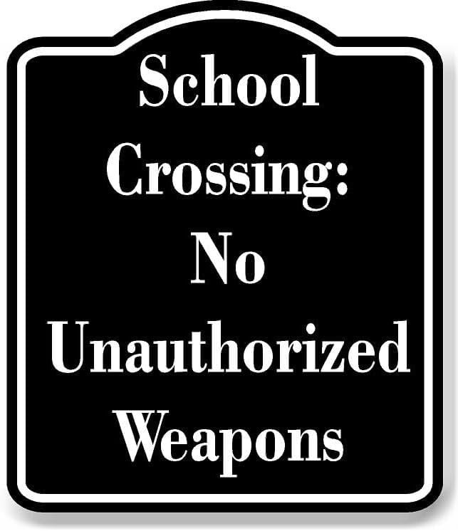 School Crossing No Unauthorized Weapons BLACK Aluminum Composite Sign ...