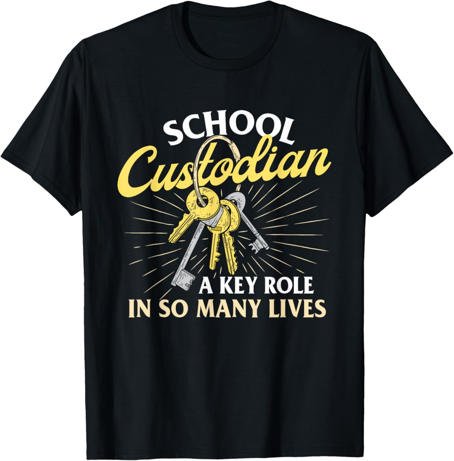 School Custodian A Key Role In So Many Lives - Janitor T-Shirt men and ...
