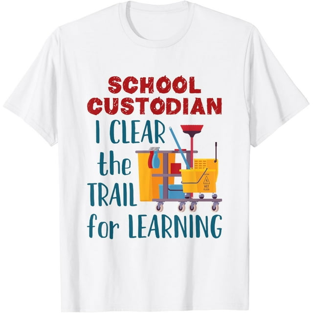 School Custodian Appreciation Janitor Clear Trail T-Shirt - Walmart.com
