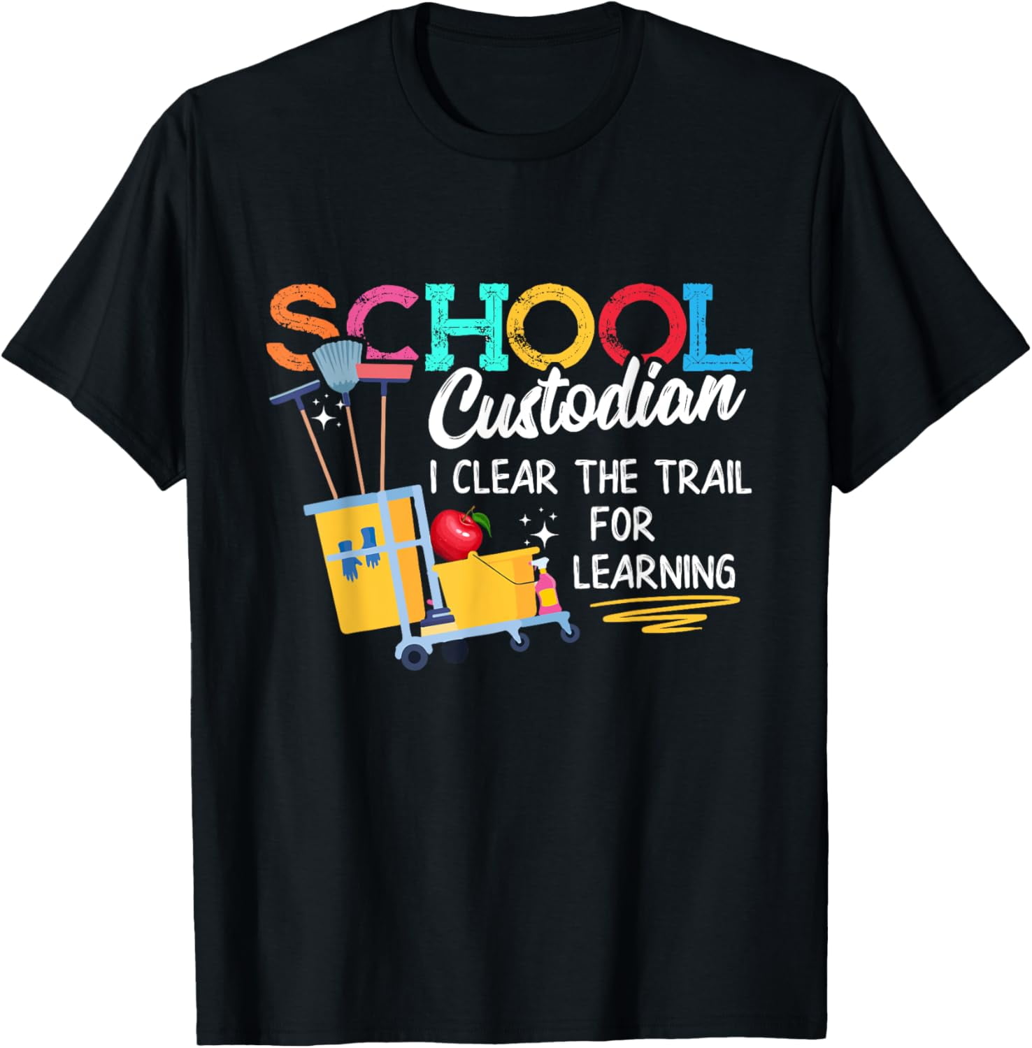 School Custodian Clear Trail Learning - Janitor Appreciation T-Shirt ...