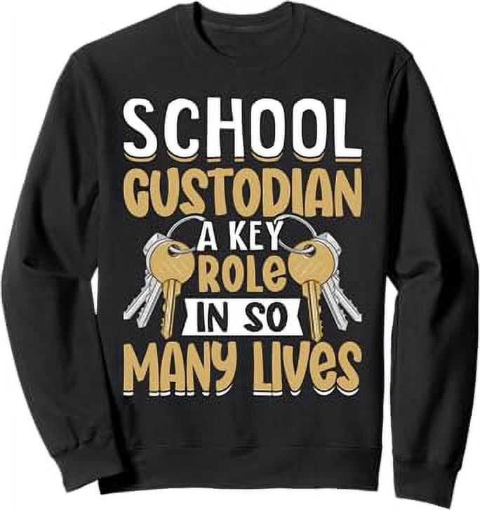 School Custodian Shirts A Key Role In Many Lives Custodian Sweatshirt ...