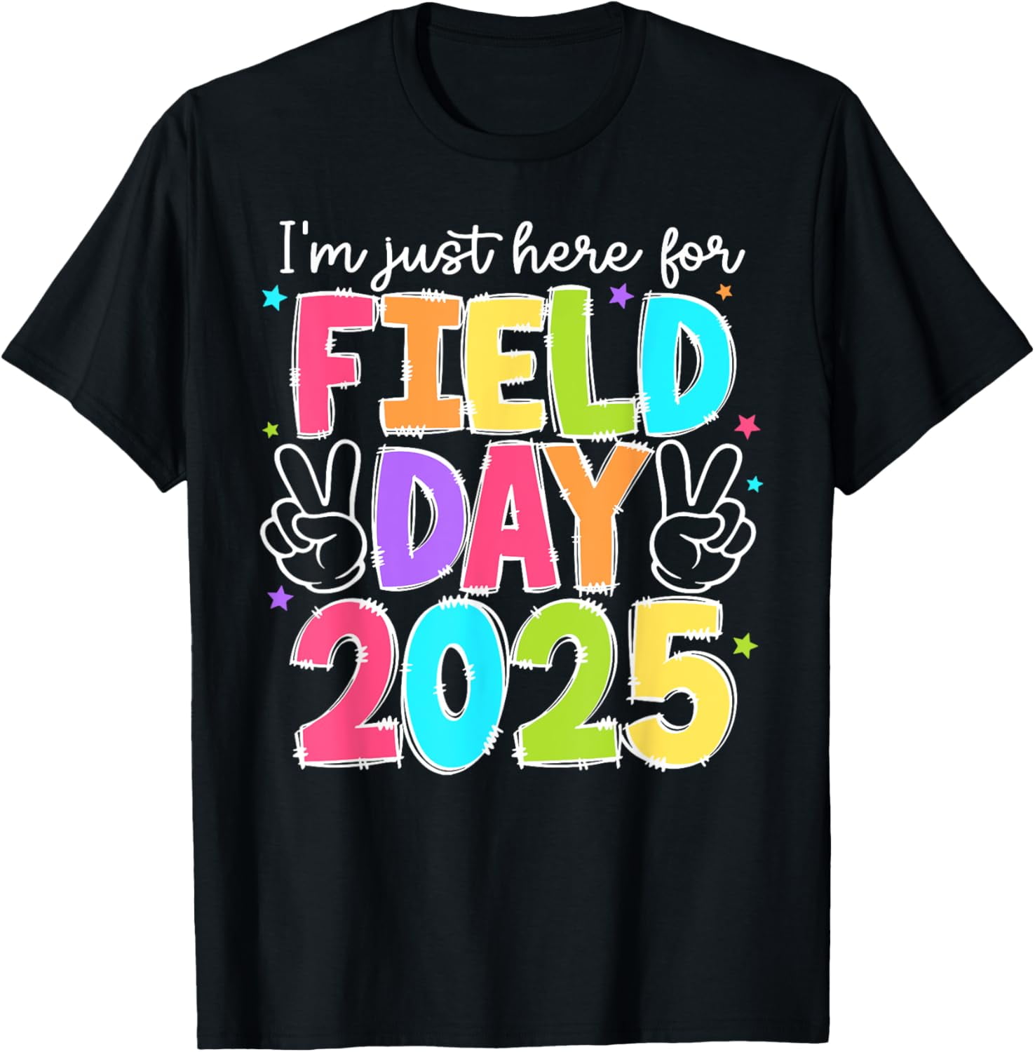 School Field Day Teacher I'm Just Here For Field Day 2025 T-Shirt ...