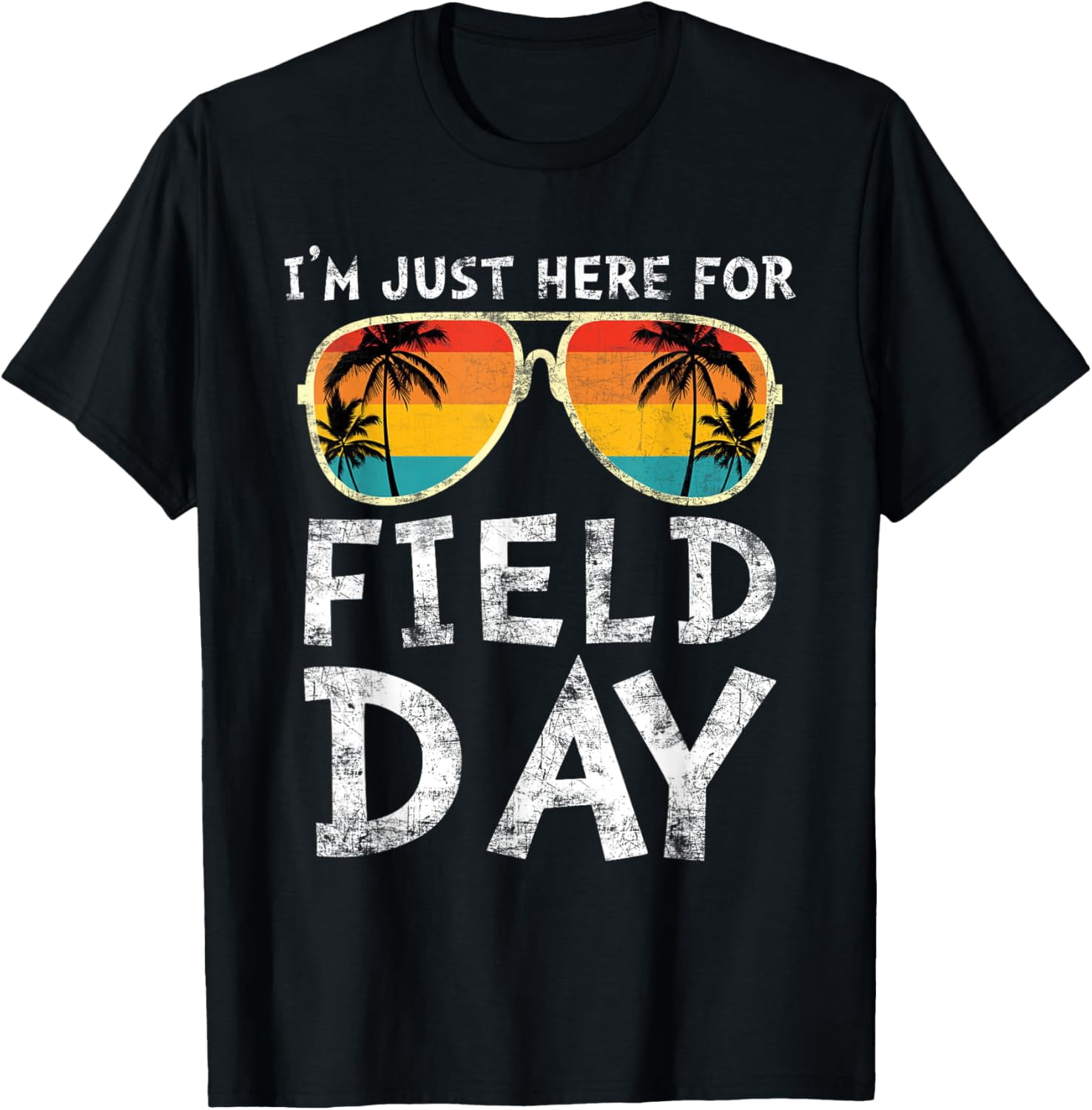 School Field Day Teacher I'm Just Here For Field Day 2025 T-Shirt ...