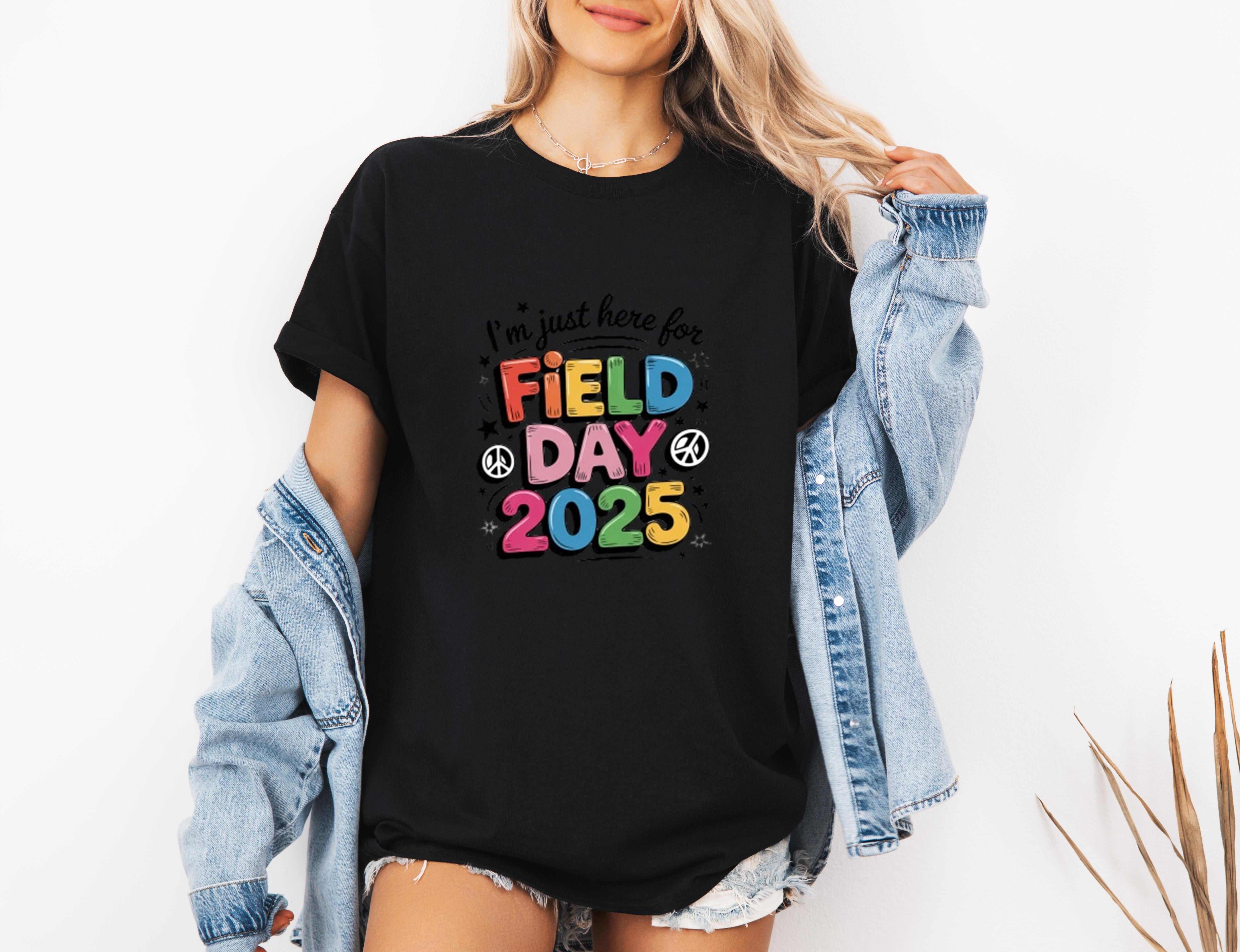 School Field Day Teacher Im Just Here For Field Day 2025 Funny Sport T ...