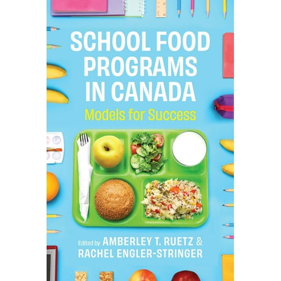 School Food Programs in Canada: Models for Success, (Hardcover ...