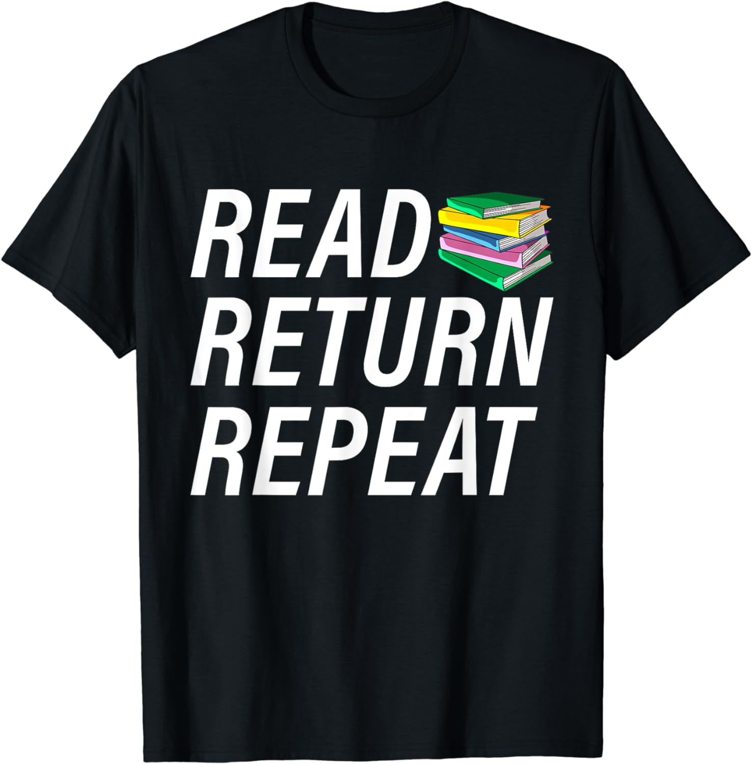 School Librarians Read Return Repeat Bookworm Book Readers T-Shirt ...