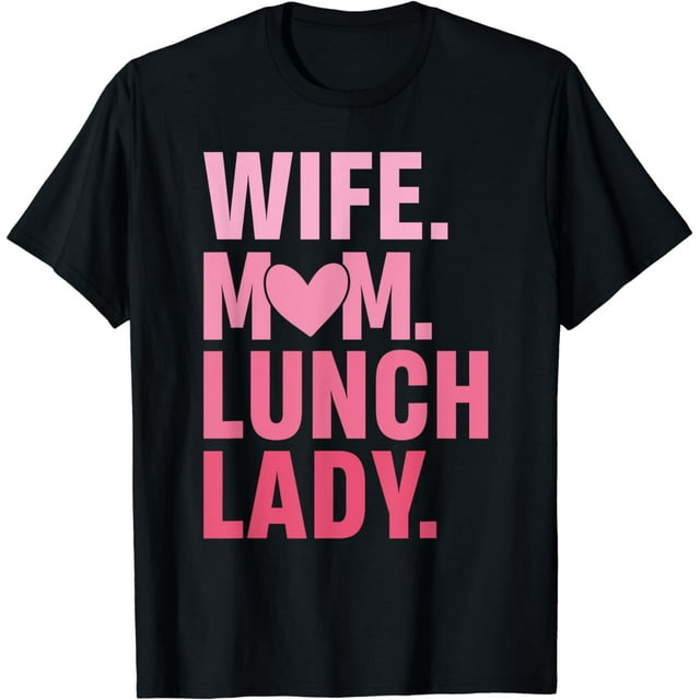 School Lunch Lady Mom Wife Lunch Ladies Squad Cafeteria Crew T Shirt
