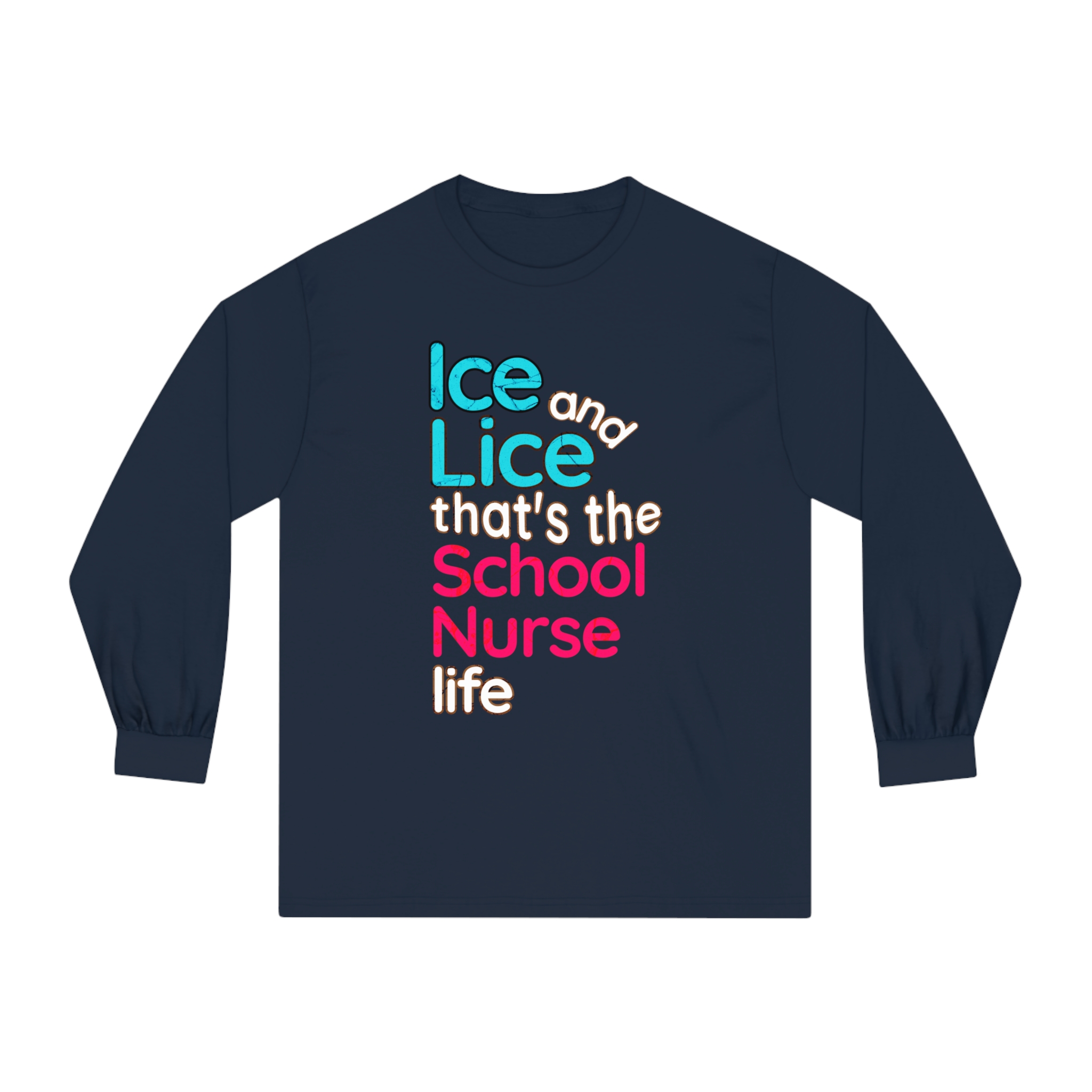 School Nurse Long Sleeve Shirt, Ice And Lice That's The School Nurse ...