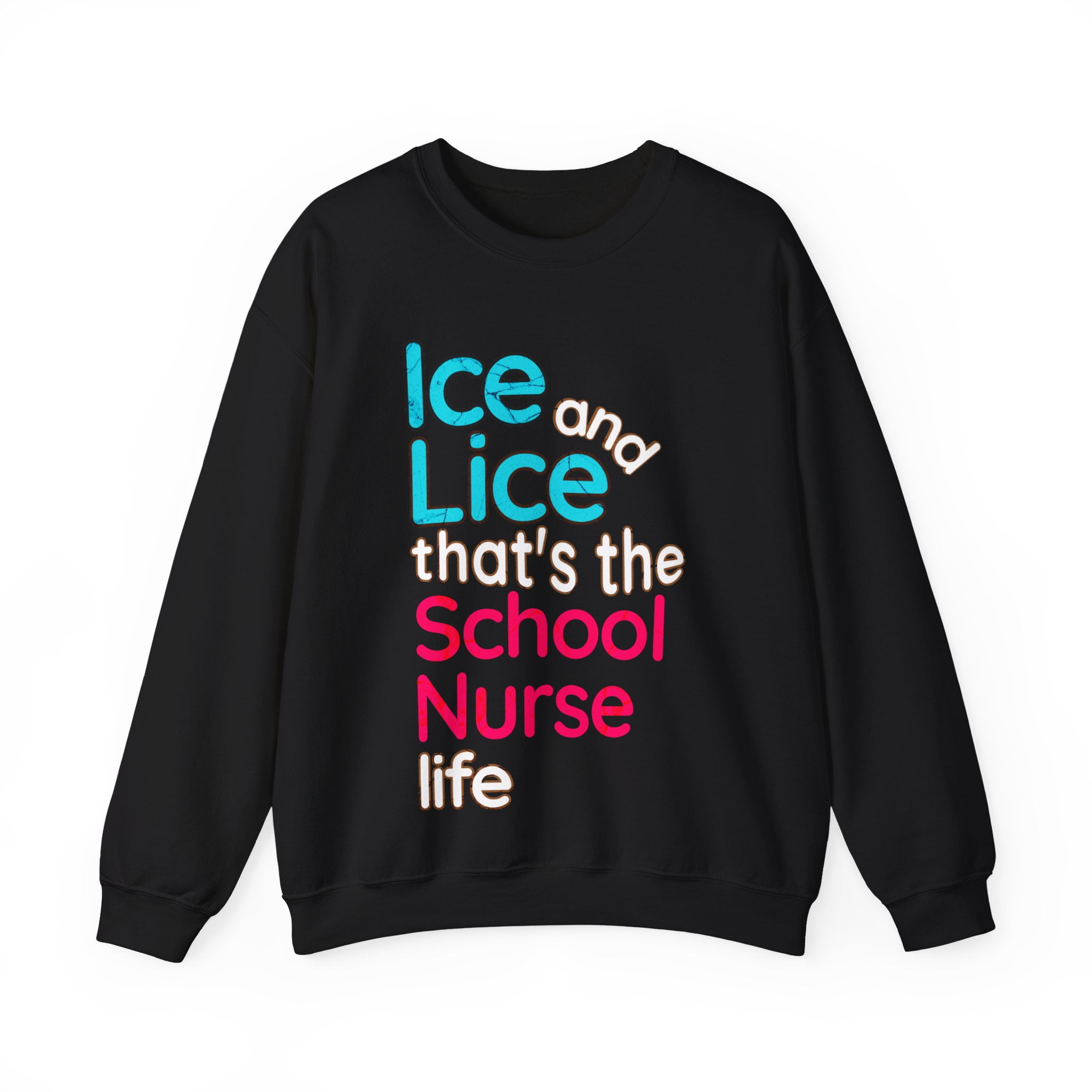School Nurse Unisex Sweatshirt, Ice And Lice That's The School Nurse ...