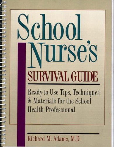 Pre-Owned School Nurses's Survival Guide: Ready-to-Use Tips, Techniques ...