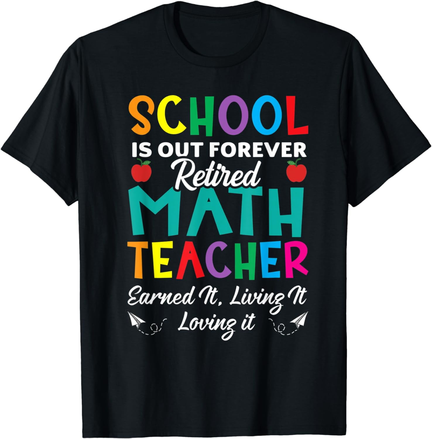School Out Forever Funny Retired Math Teacher Retirement T-Shirt ...