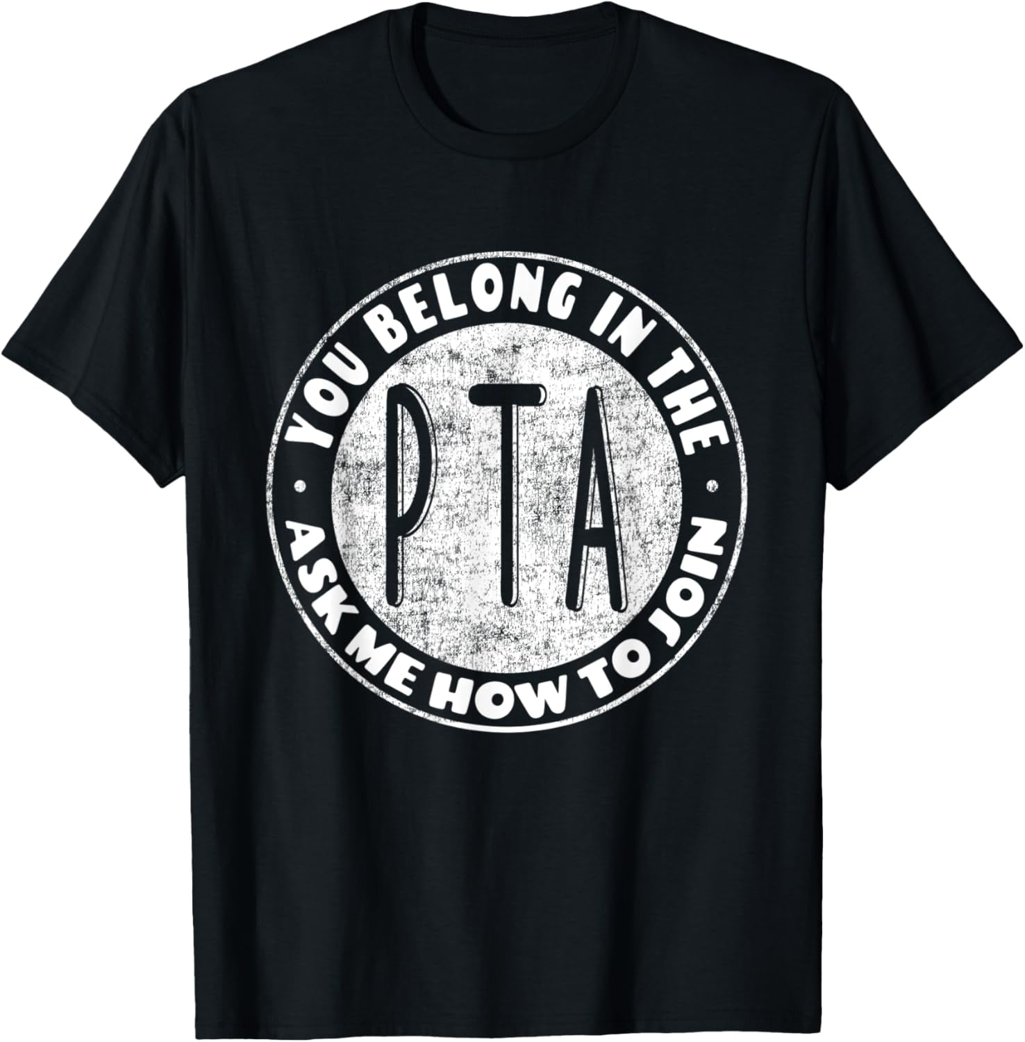 School PTA - You Belong In The PTA Ask Me How To Join T-Shirt - Walmart.com