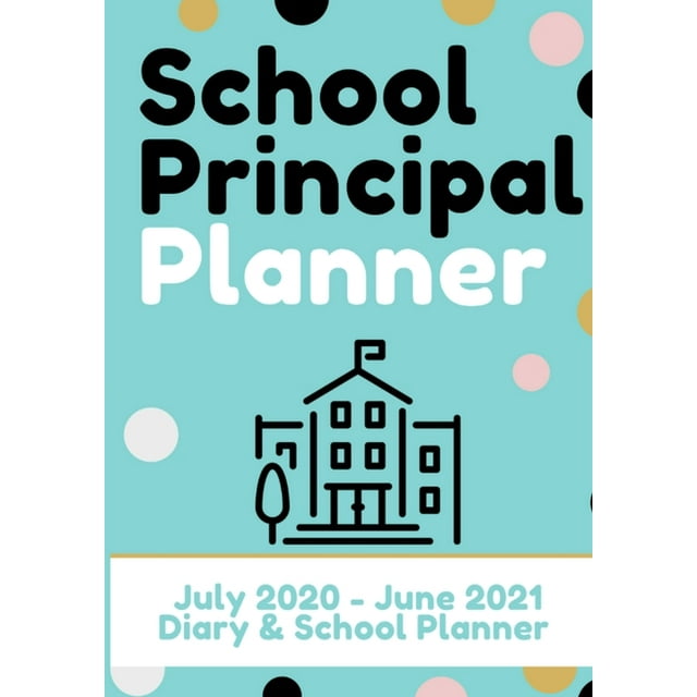 School Principal Planner & Diary: The Ultimate Planner for the Highly ...
