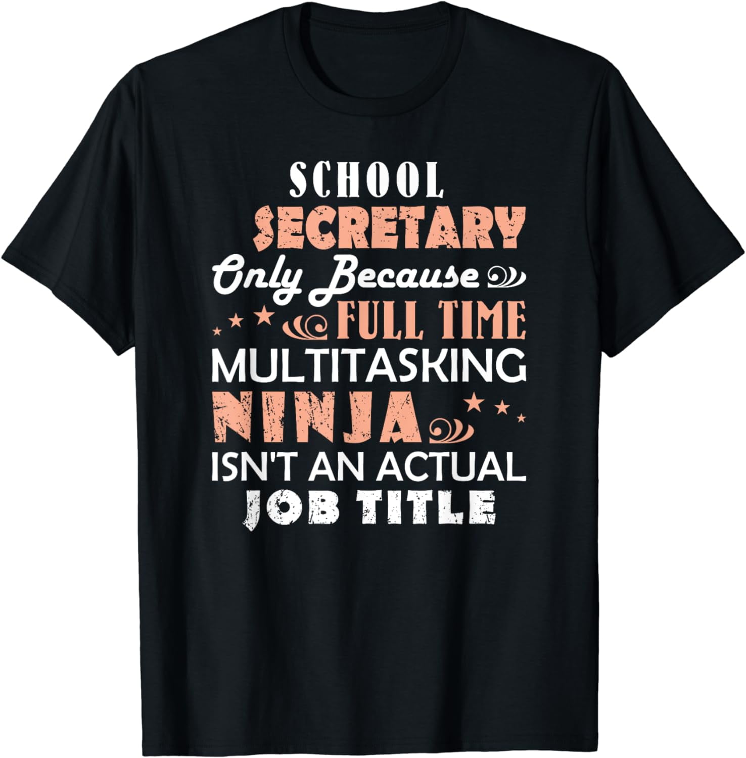 School Secretary Is Not An Actual Job Title Funny Secretary T-Shirt ...