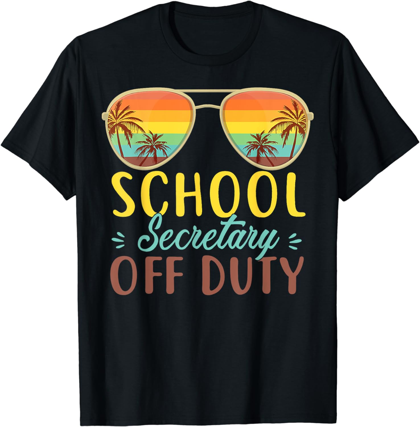 School Secretary Off Duty Summer Vacation Last Day of School T-Shirt ...