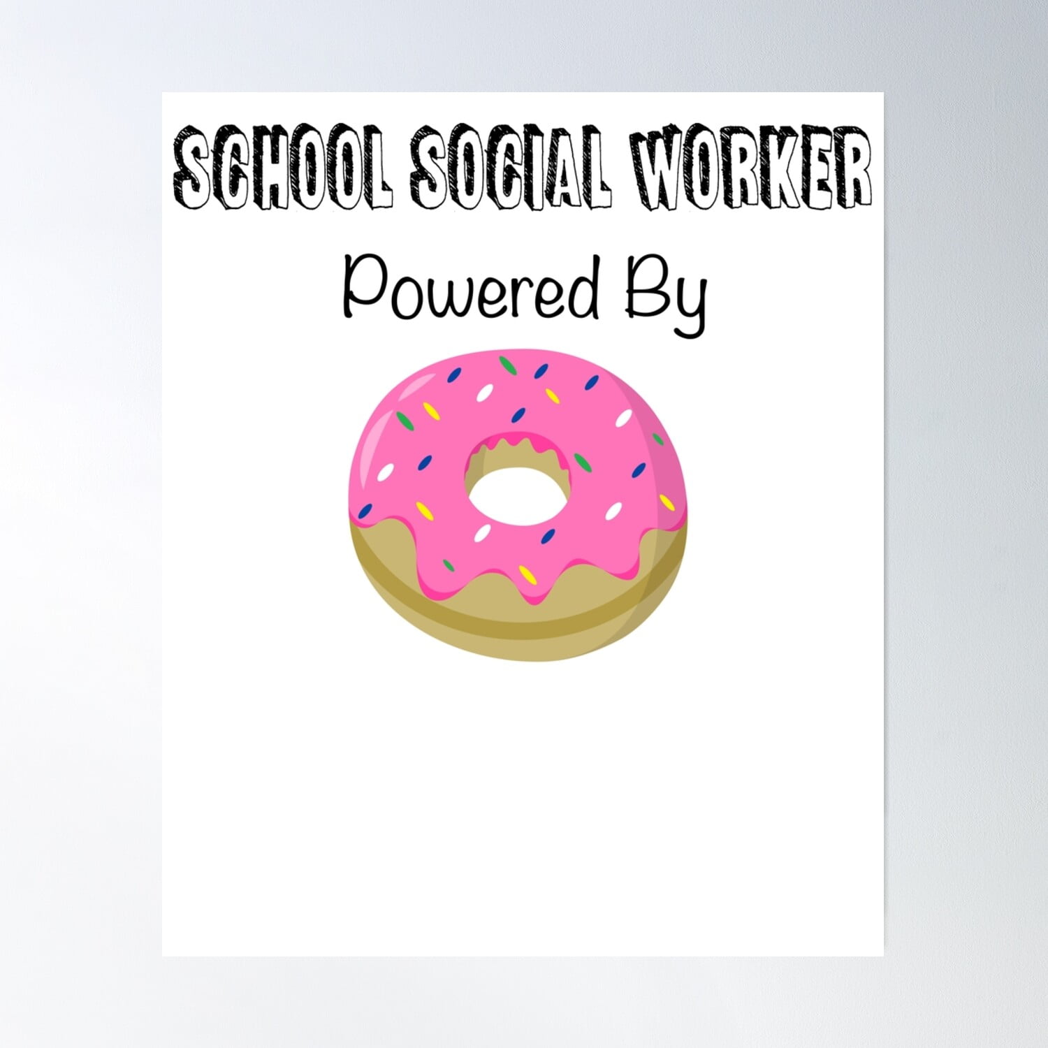 School Social Worker - Funny School Social Work - Powered By Donuts ...