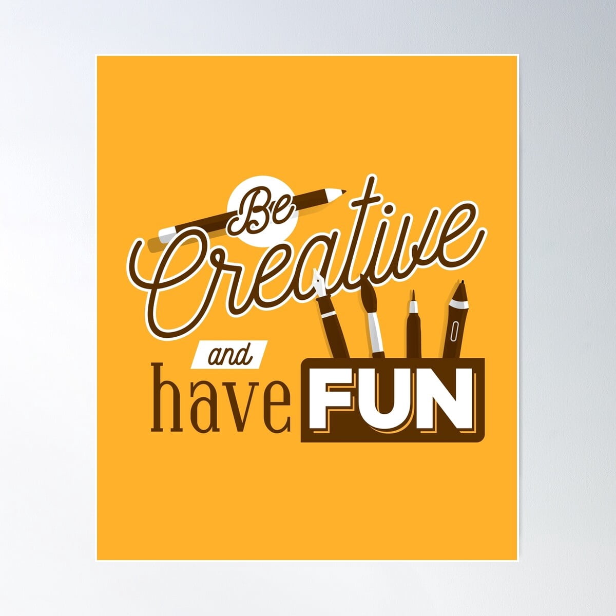 School Supplies Inspiration | 'Be Creative And Have Fun' Poster Wall ...