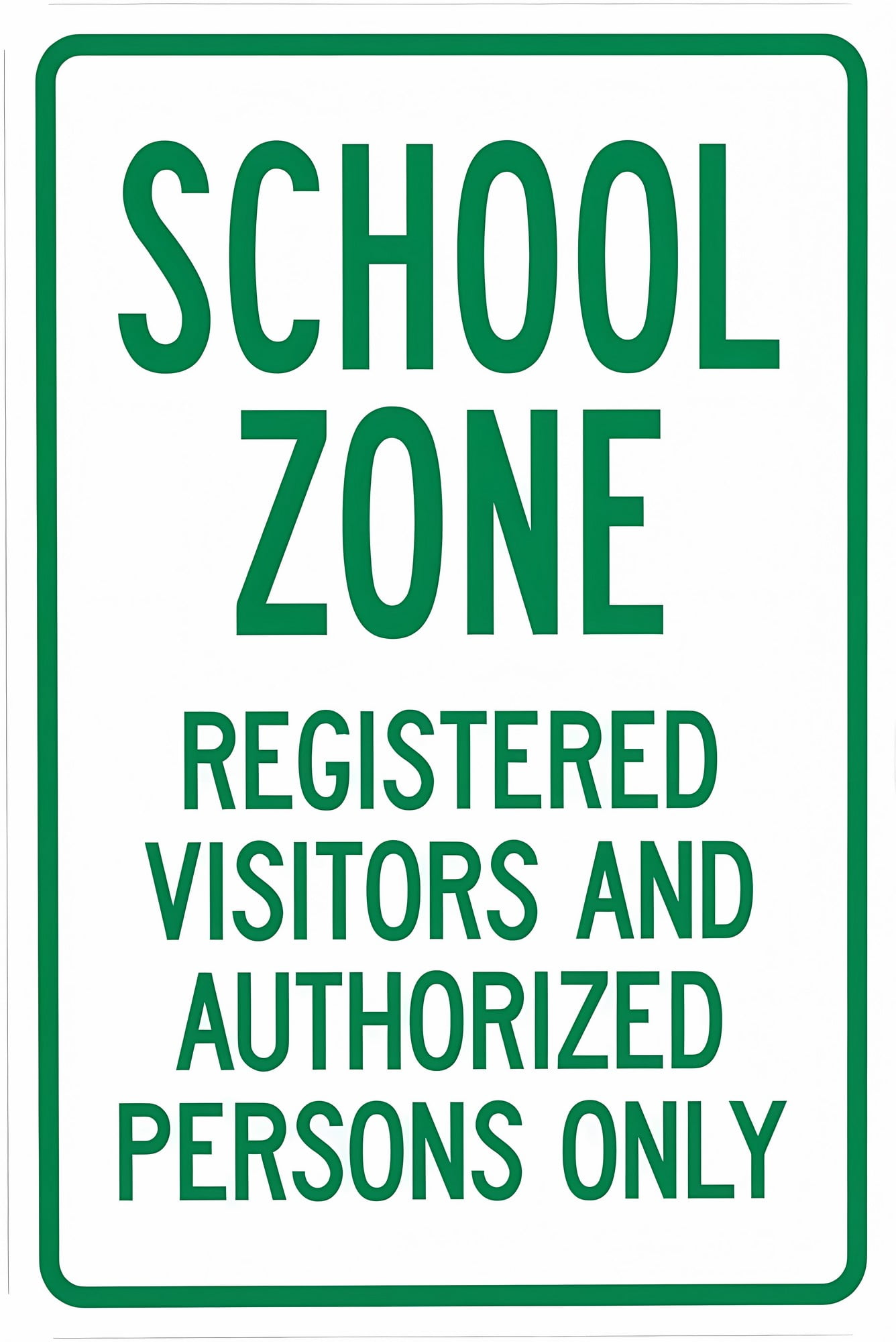 School Zone Registered Visitors And Authorized Persons Only - 8"x12 ...