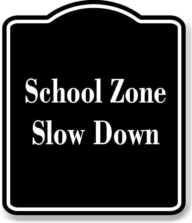 School Zone - Slow Down BLACK Aluminum Composite Sign 8.5''x10 ...