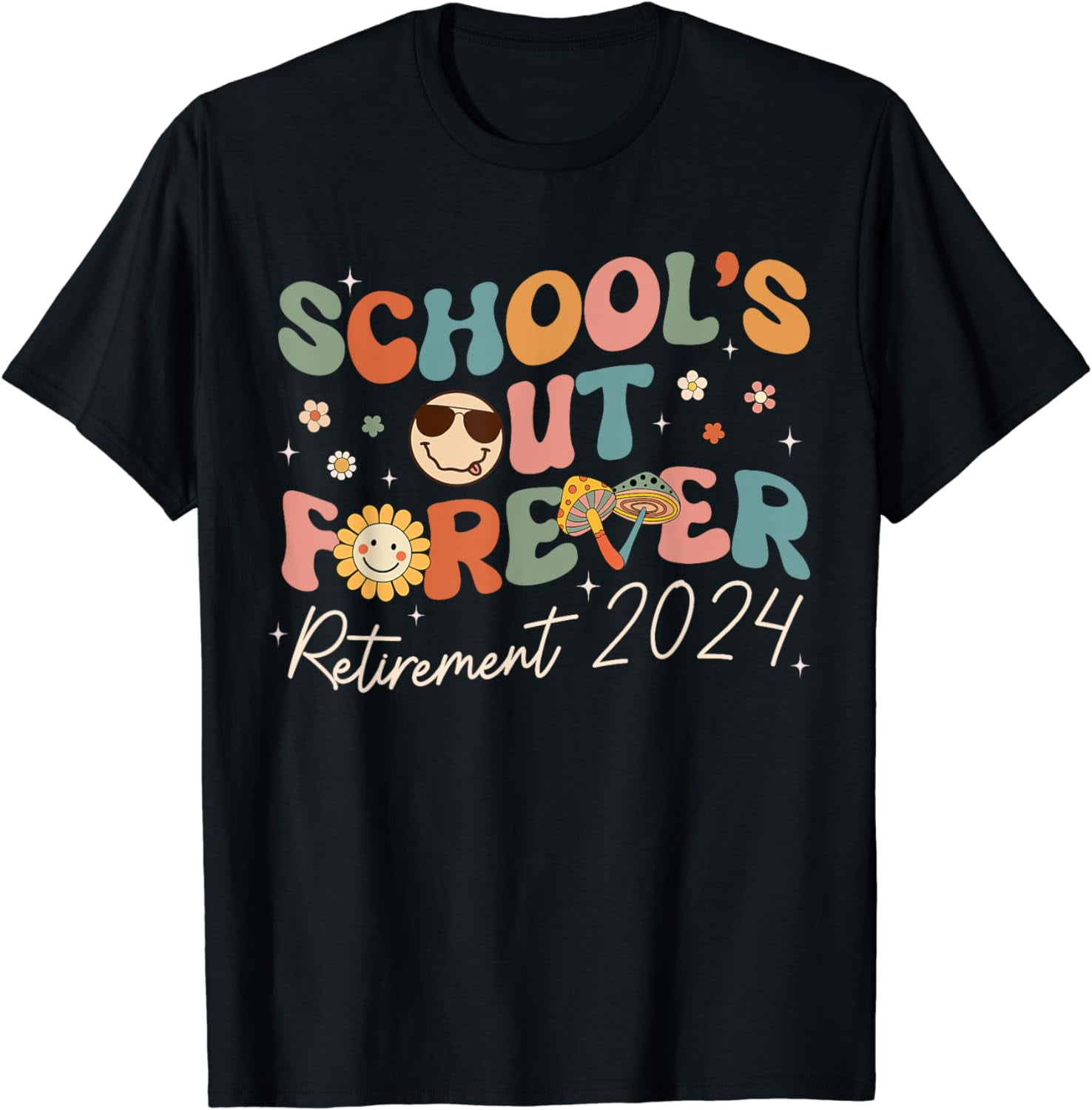 School's Out Forever Retired Teacher 2024 Groovy Retirement T-Shirt ...