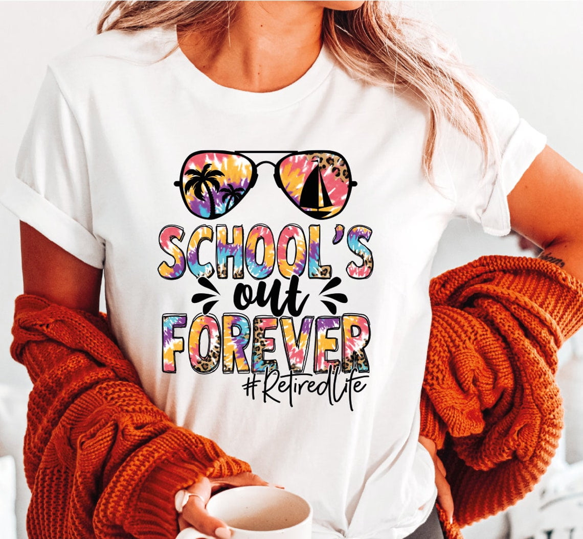 School's Out Forever Shirt, Teacher Retirement Shirt, Retirement Gifts ...