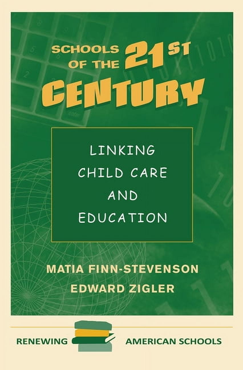 Schools Of The 21st Century: Linking Child Care And Education ...