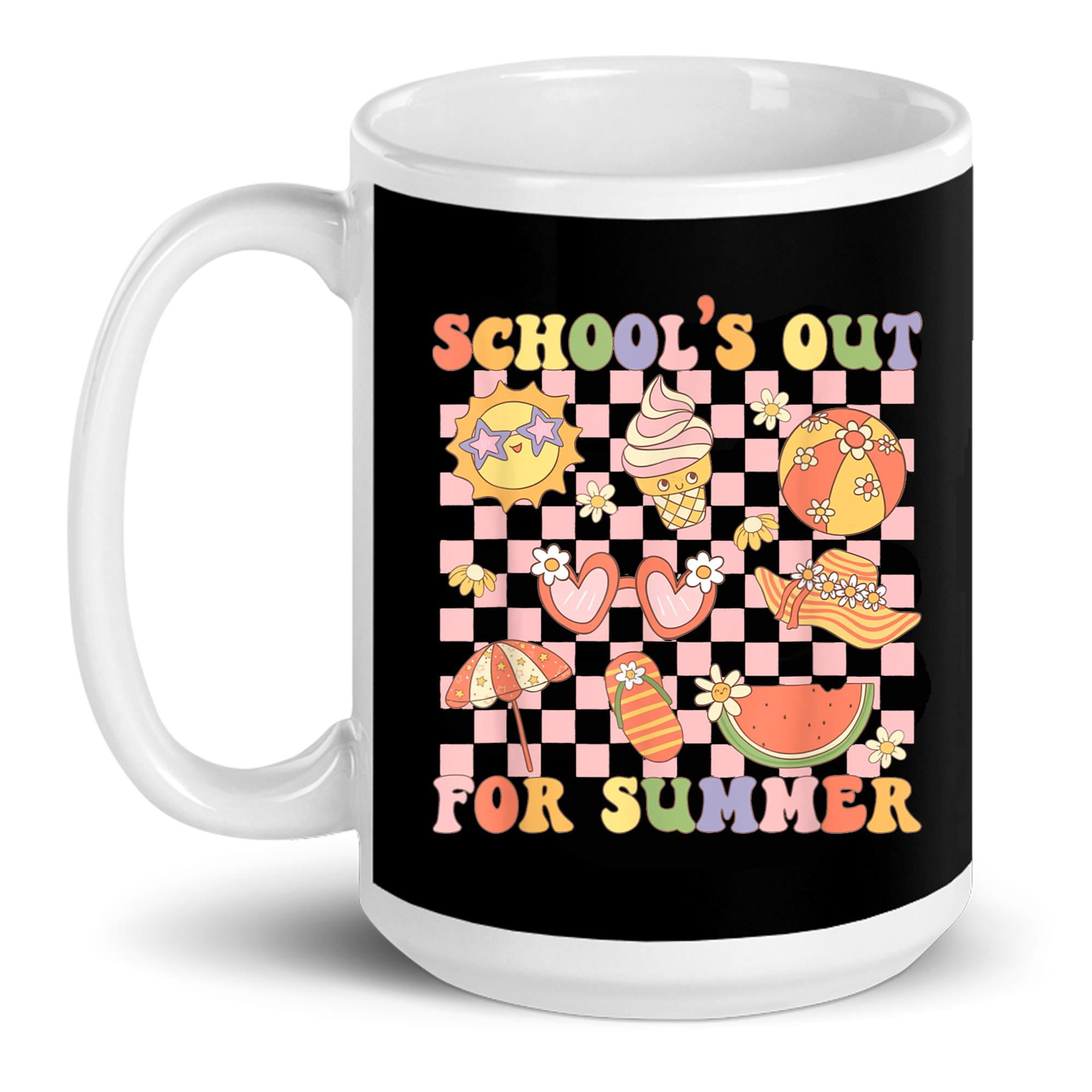 Schools Out For Summer Last Day Of School Teacher Gift Ceramic Mug 15oz ...