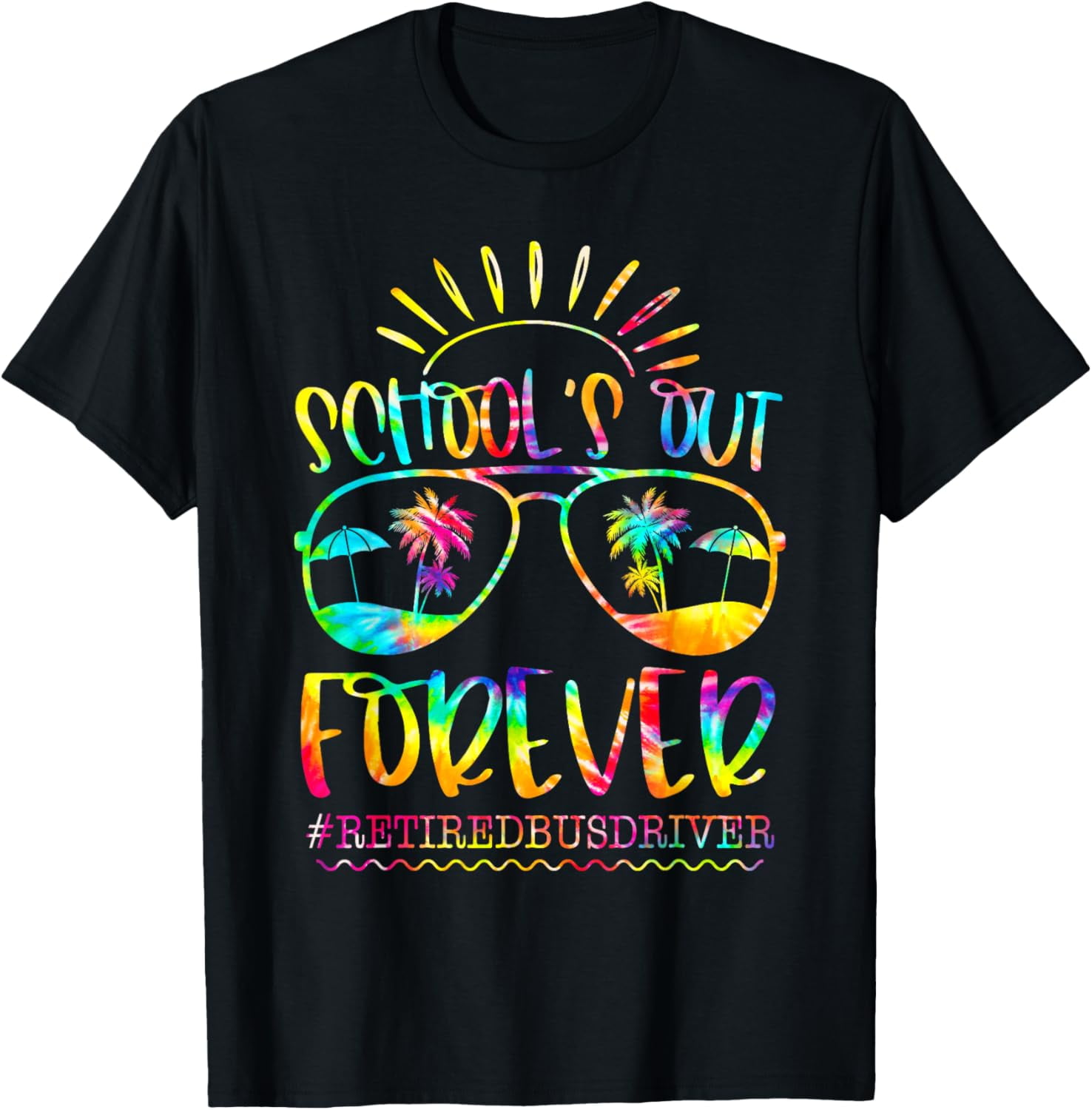 Schools Out Forever Retired Bus Driver Retirement Tie Dye T-Shirt ...