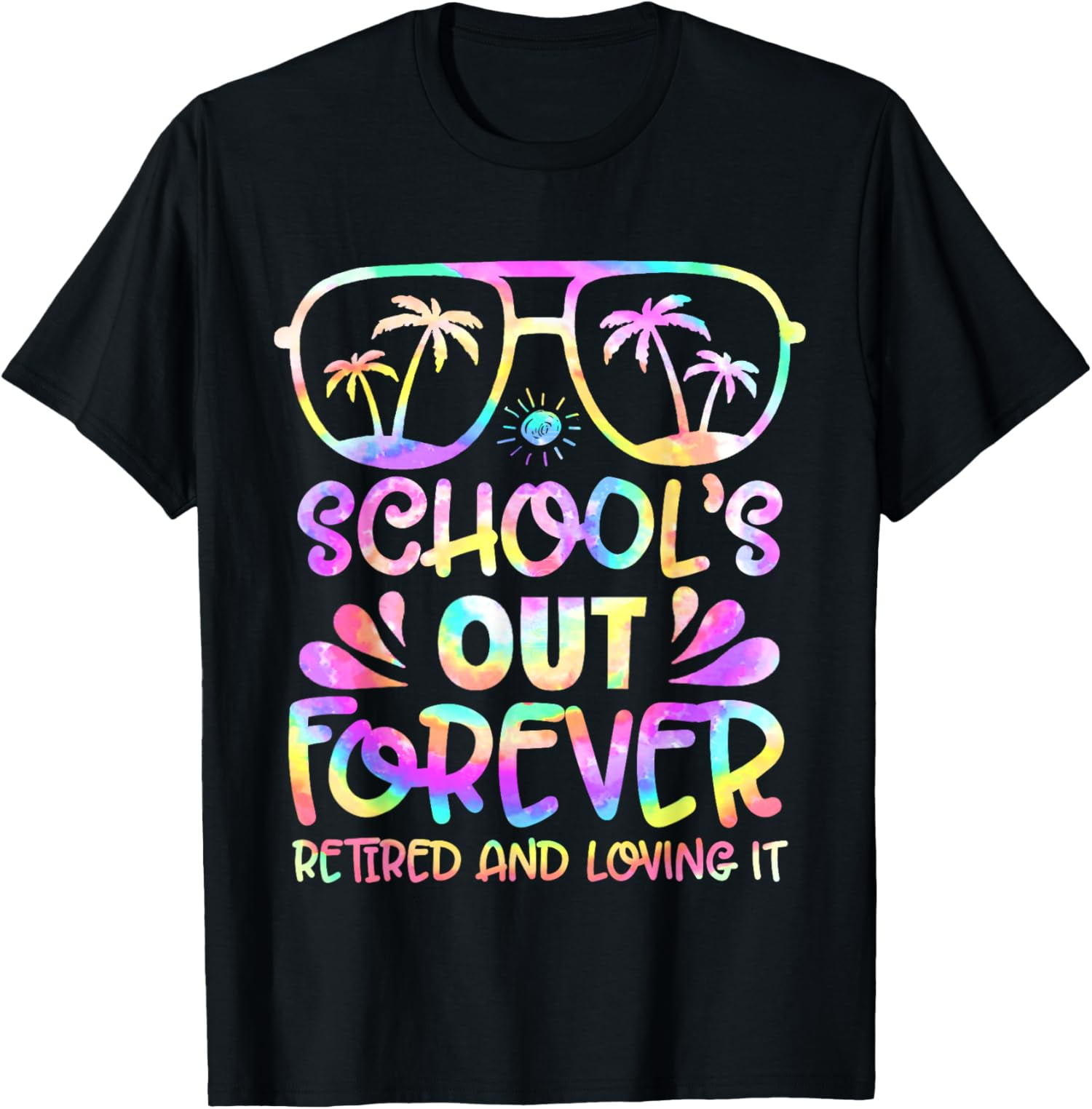 Schools Out Forever Retired & Loving It Last Day Of School T-Shirt ...