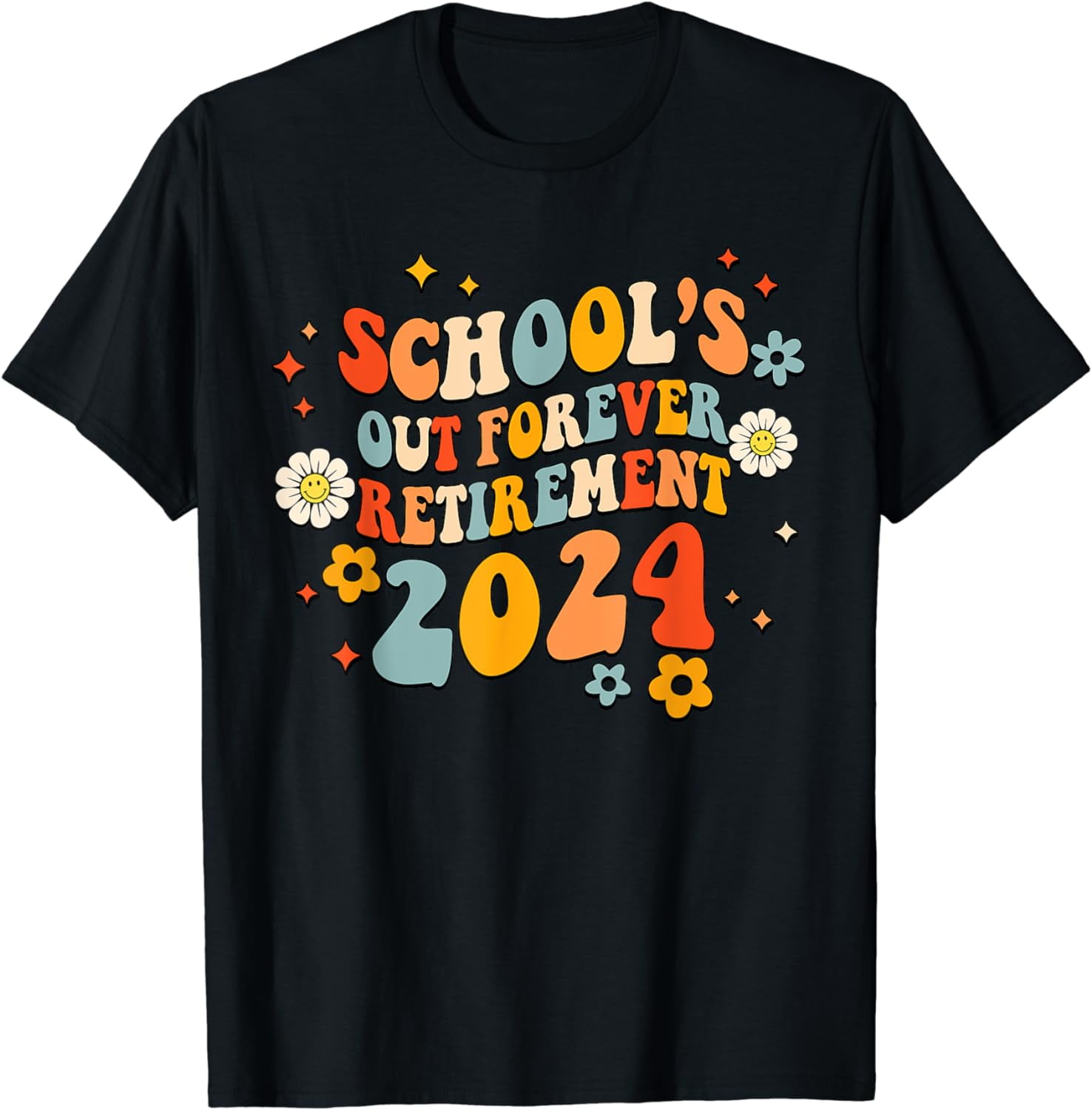 Schools Out Forever Retirement Teacher Retired Last Day 2024 T-Shirt ...