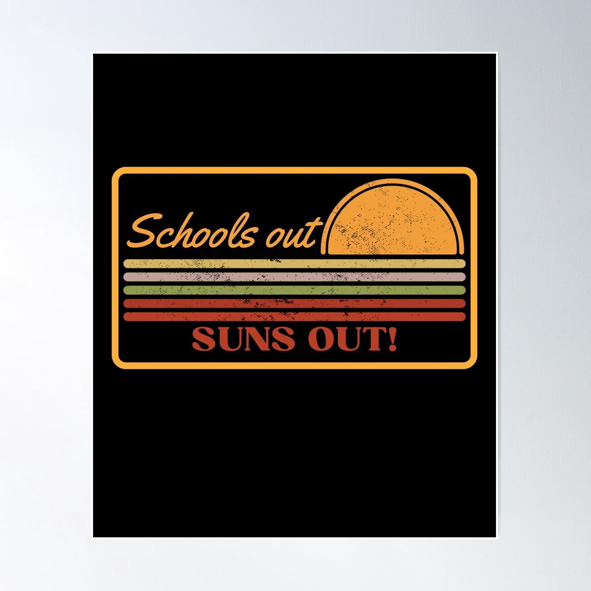 Schools Out Suns Out School Teacher Summer Break Poster Wall Art ...