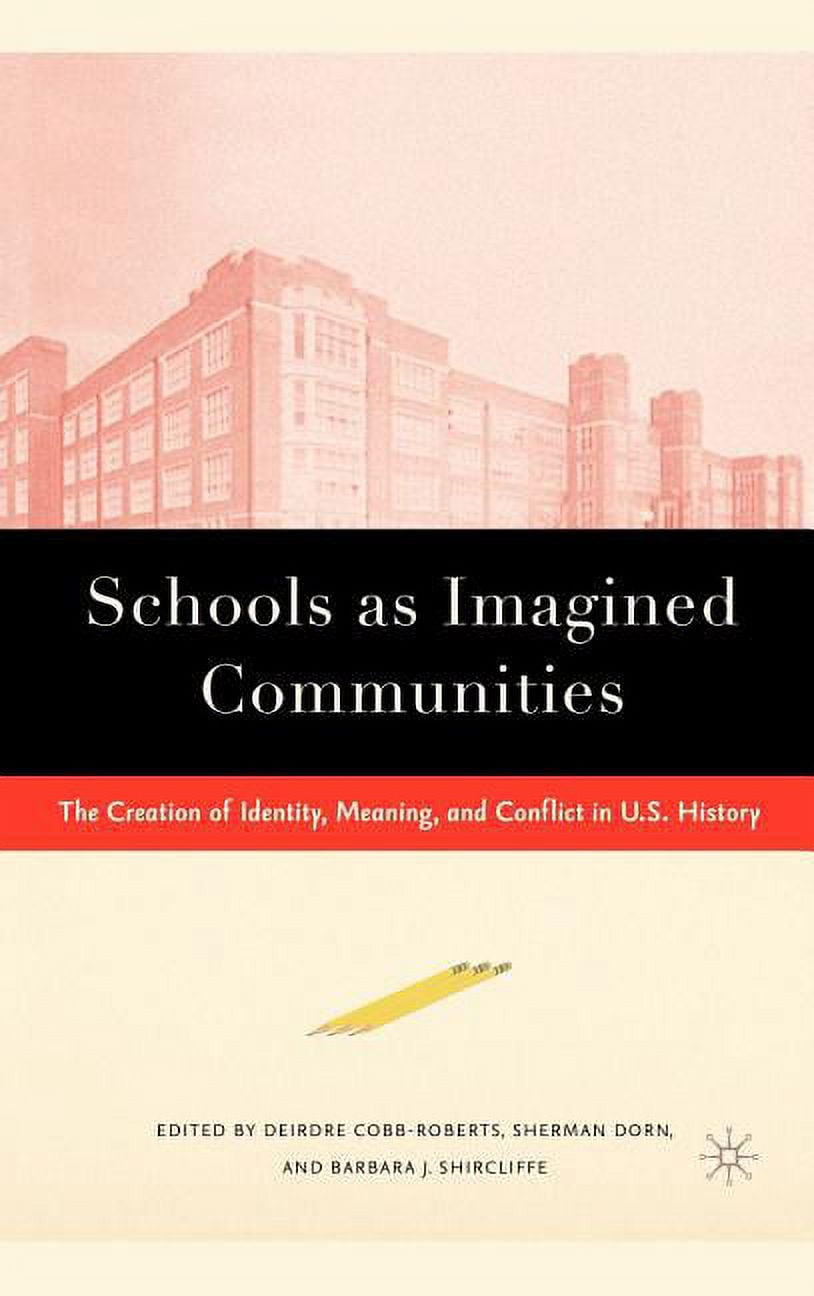 Schools as Imagined Communities: The Creation of Identity, Meaning, and ...