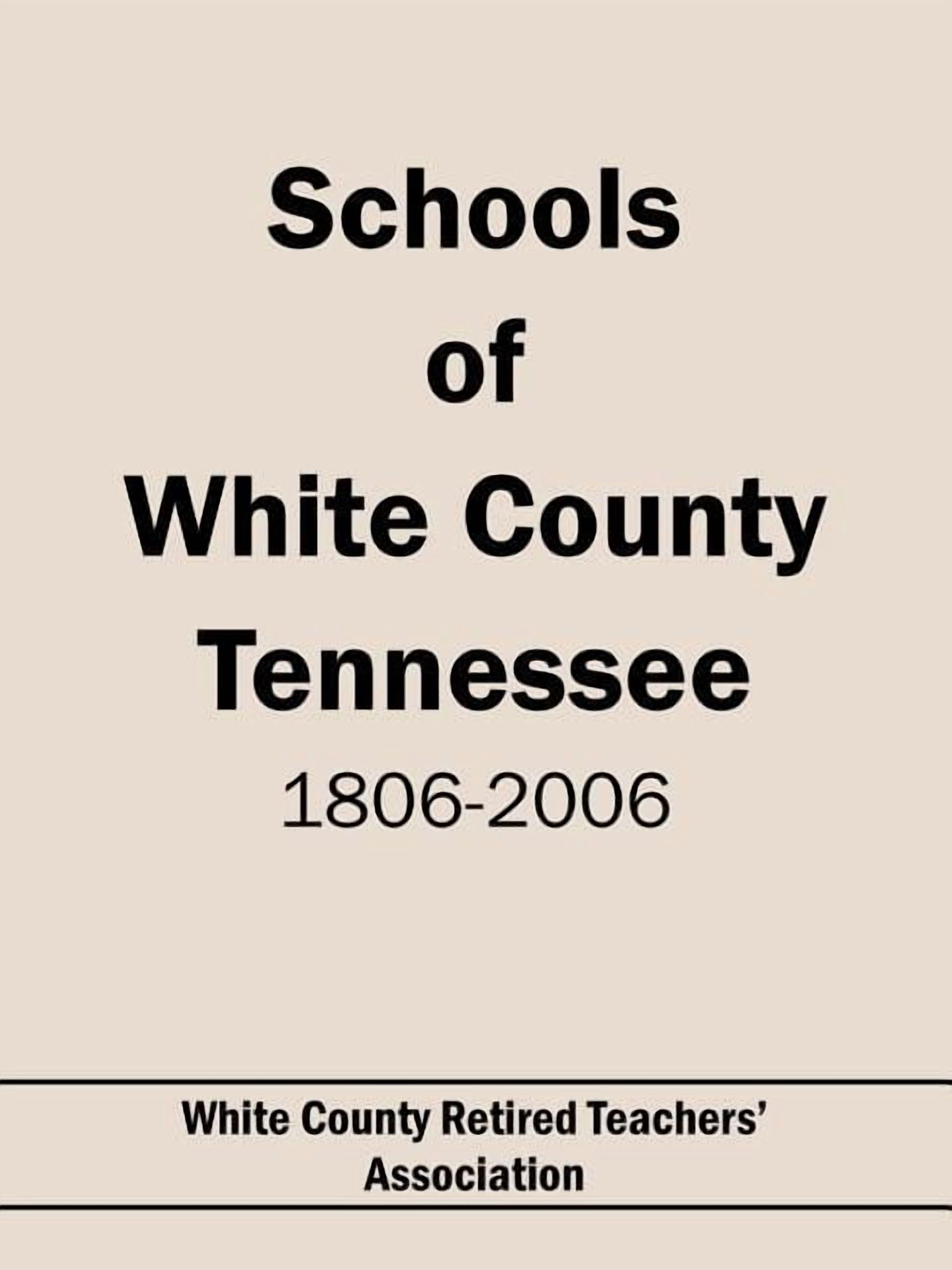 Schools of White County Tennessee 1806-2006 (Paperback) by Co White ...