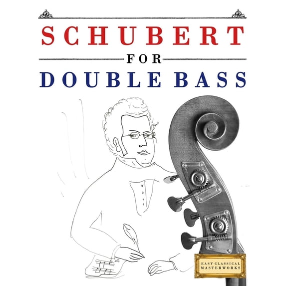 Schubert for Double Bass: 10 Easy Themes for Double Bass Beginner Book ...