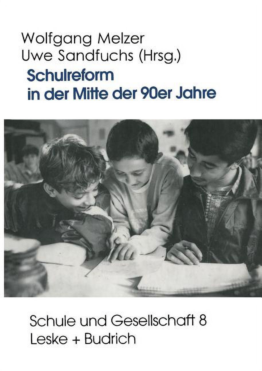 Schule Und Gesellschaft: Schulreform in Der Mitte Der 90er Jahre ...