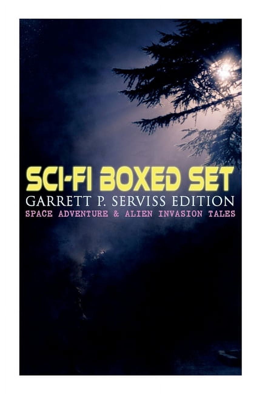 Sci-Fi Boxed Set: Garrett P. Serviss Edition - Space Adventure & Alien ...
