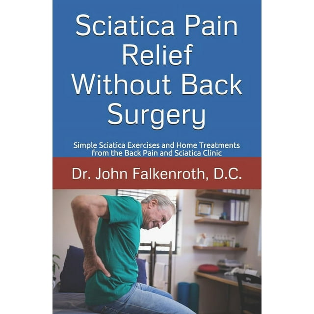 Sciatica Pain Relief Without Back Surgery: Simple Sciatica Exercises ...