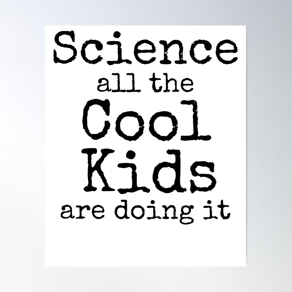 Science All The Cool Kids Are Doing It Science Quote Poster Wall Art ...