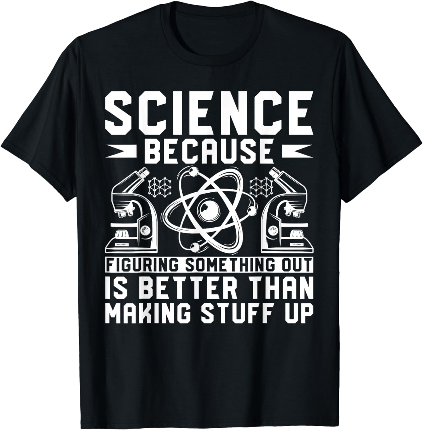 Science Because Figuring Something Out Is Better Than T-Shirt - Walmart.com