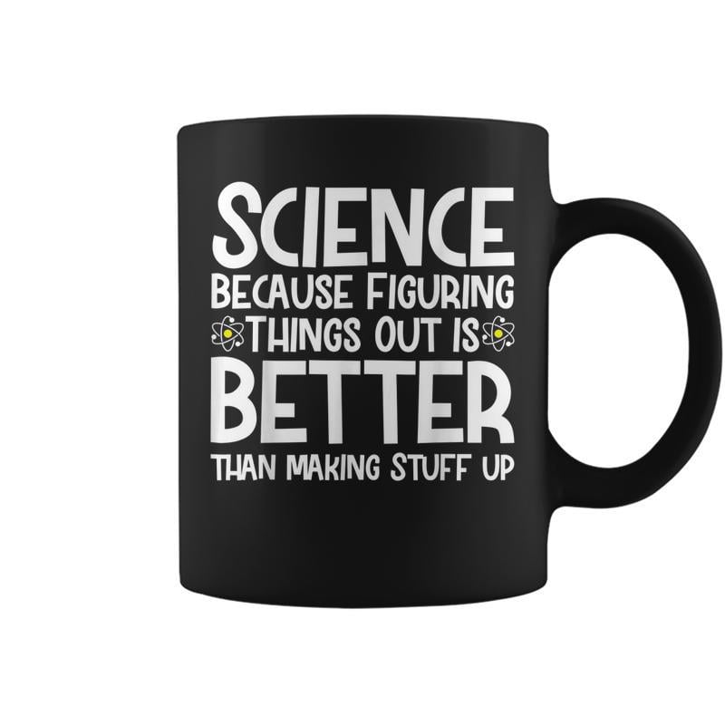 Science Because Figuring Things Out Better Science Teacher C - Walmart.com