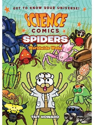 Science Comics: Spiders: Worldwide Webs - Walmart.com