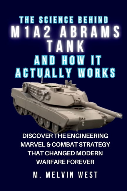 How Science, Engineering, and Technology The Science Behind M1A2 Abrams ...