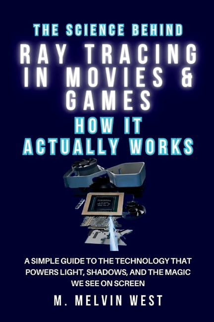 How Science, Engineering, and Technology The Science Behind RAY TRACING ...