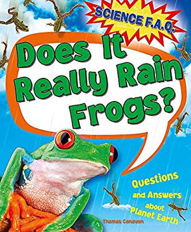 Pre-Owned Science FAQs: Does It Really Rain Frogs? Questions and ...