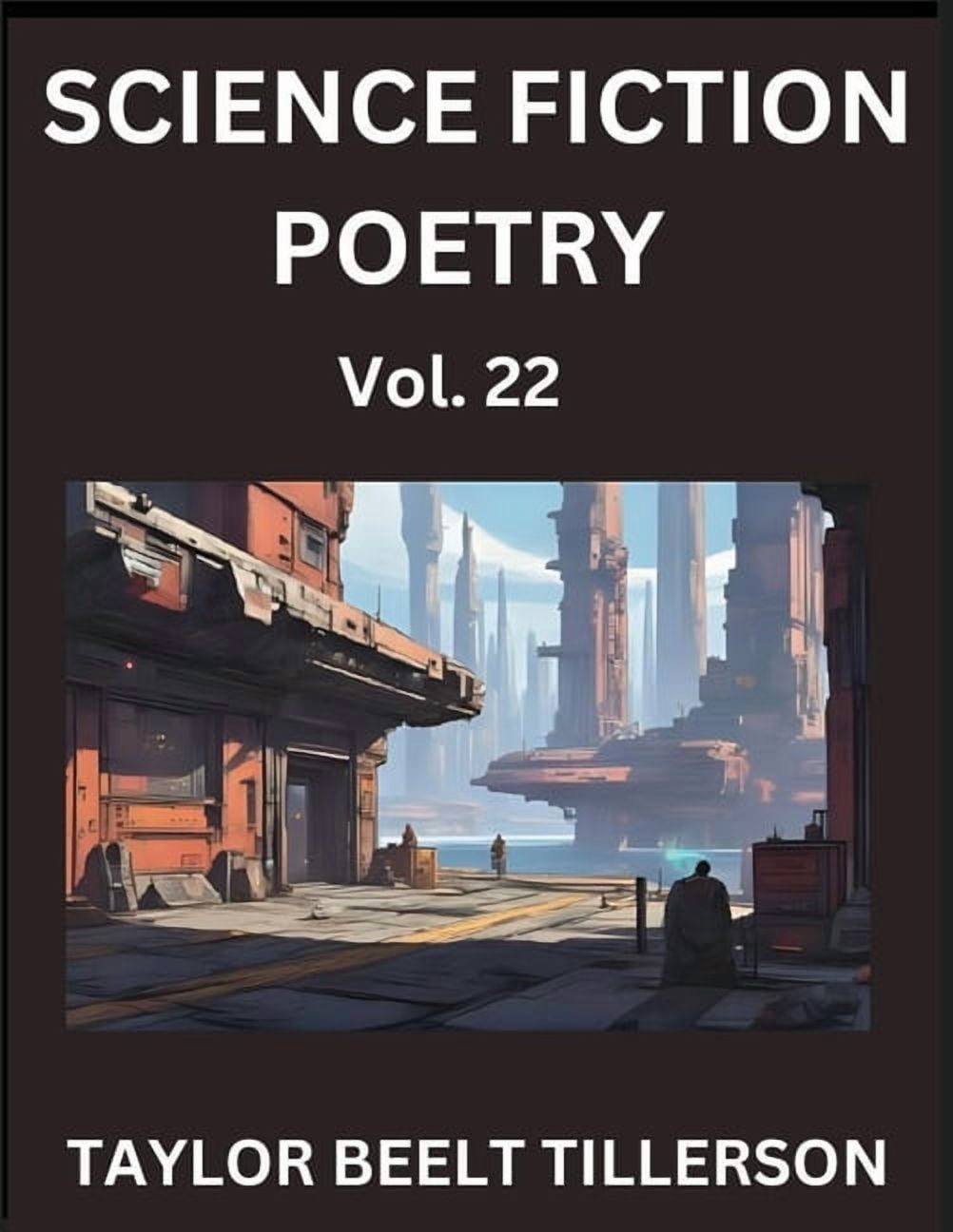 Science Fiction Poetry (Volume 22)- SciFi, Fantasy, and Speculative ...
